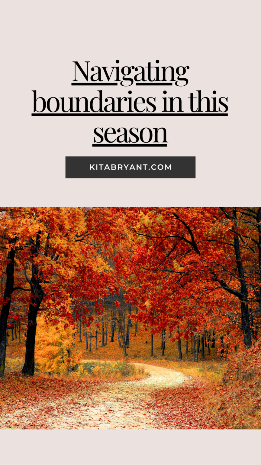 Navigating boundaries in this season - Kita Bryant